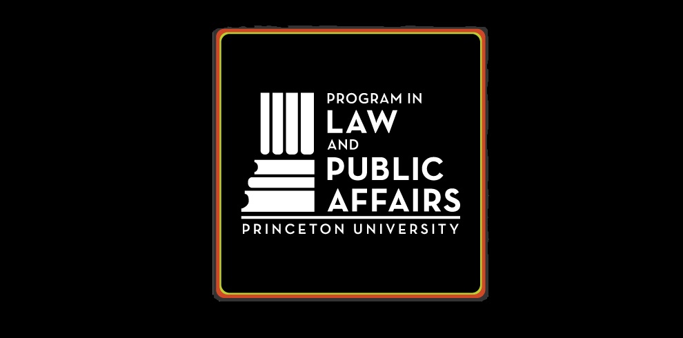 Princeton University's Program in Law and Public Affairs Fellowships ...