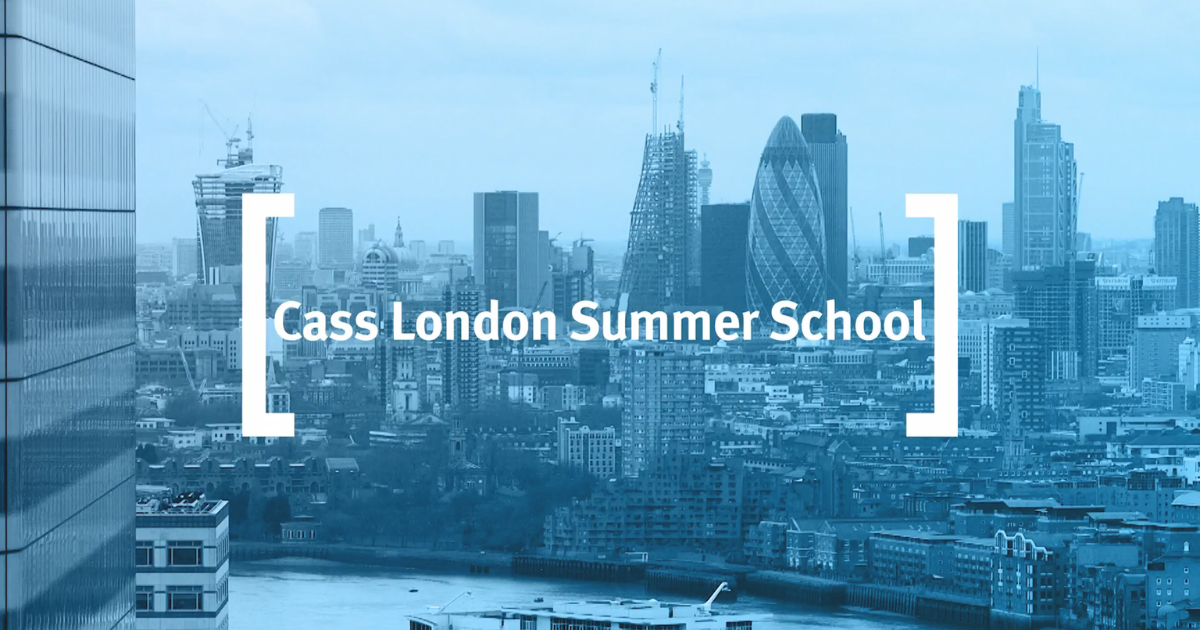 Cass London Summer School, 6-24 July 2020, UK